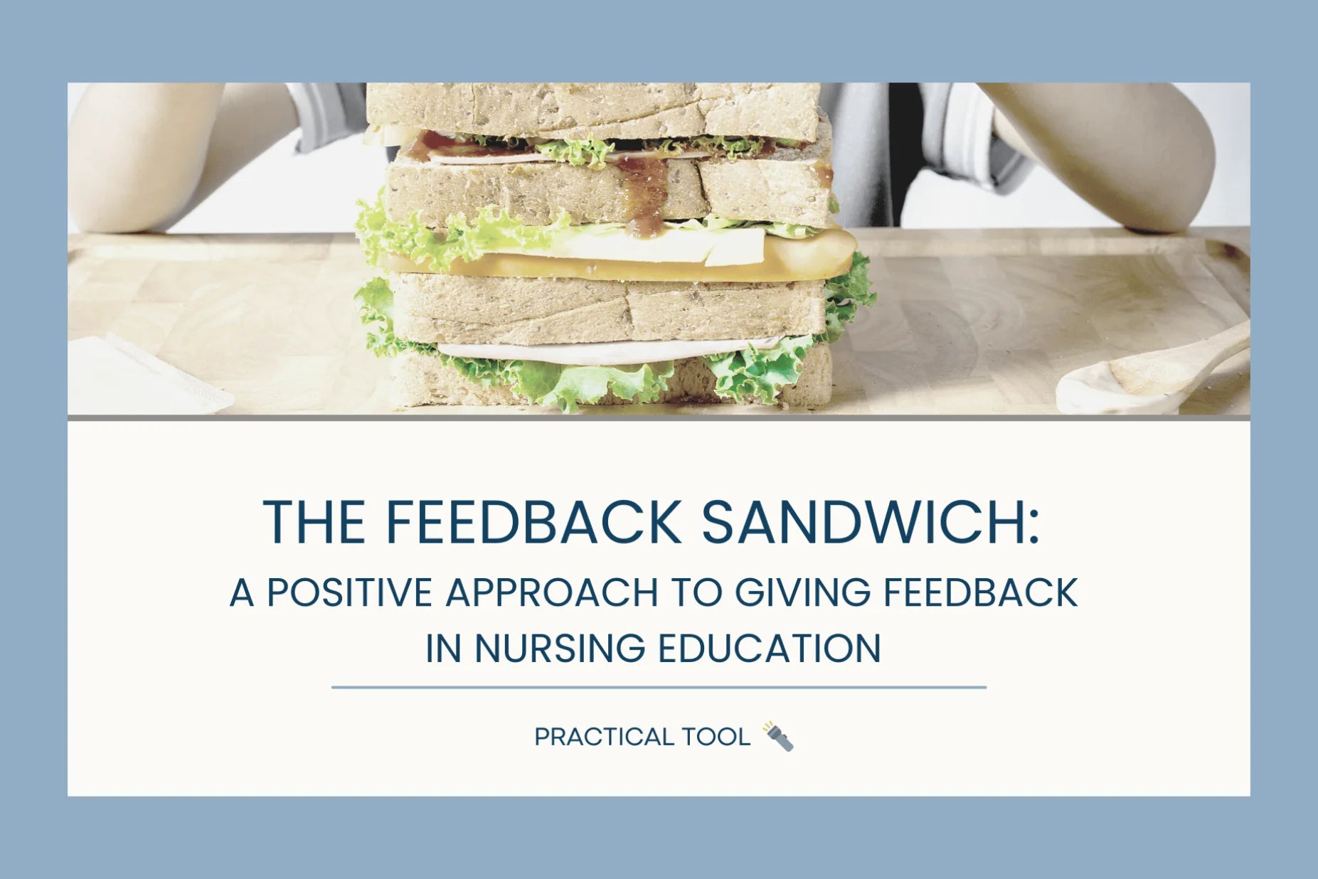 The Feedback Sandwich: A Positive Approach to Giving Feedback in Nursi ...